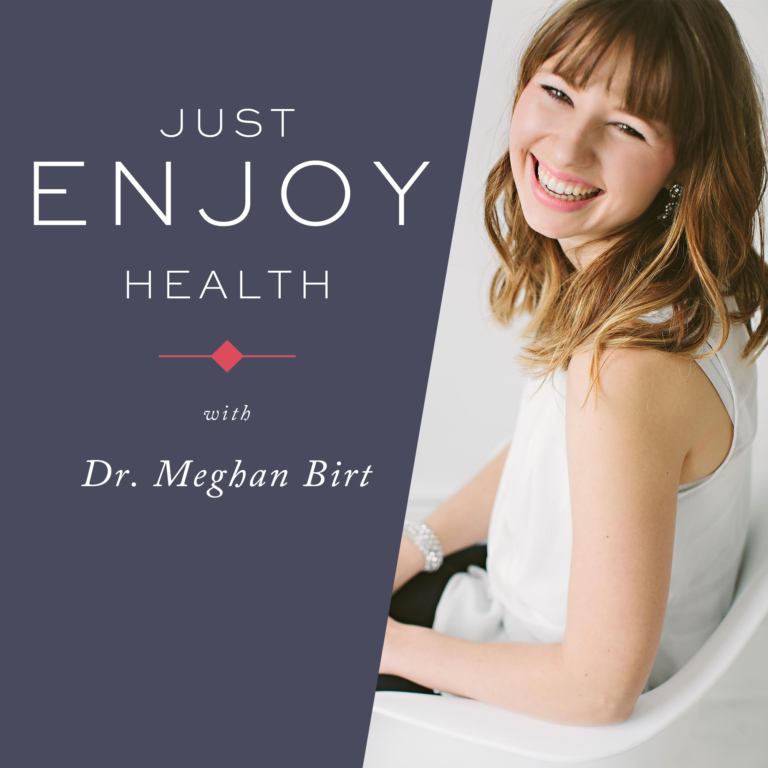 Coming Soon: The Just Enjoy Health Podcast - Meghan Birt